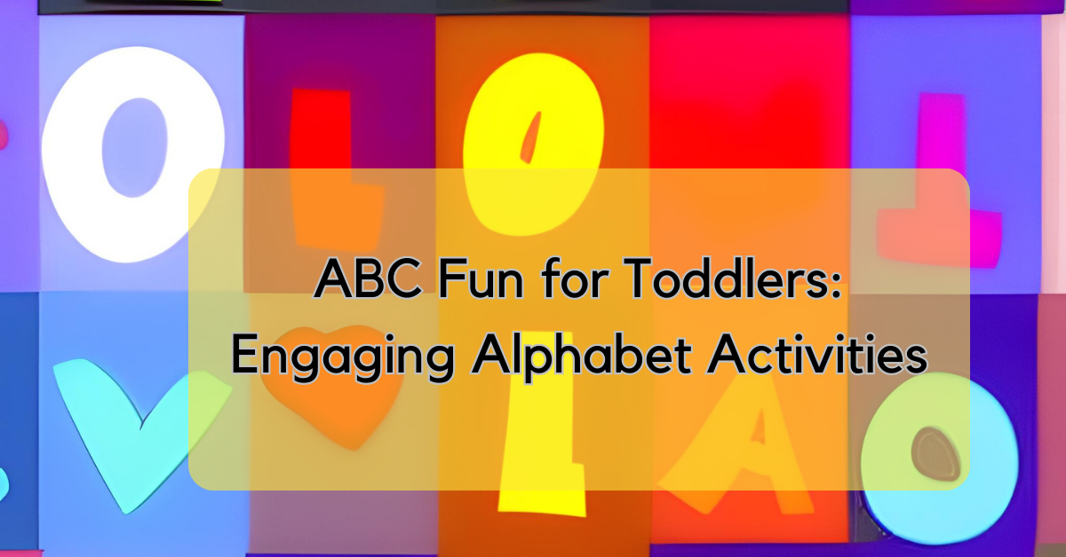 ABC Fun for Toddlers: Engaging Alphabet Activities